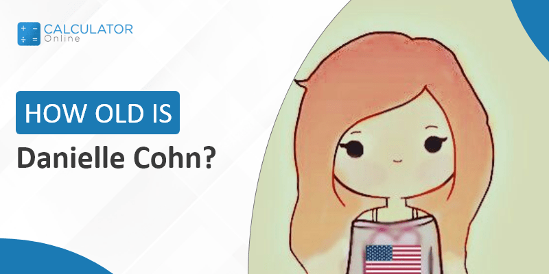 How Old is Danielle Cohn?
